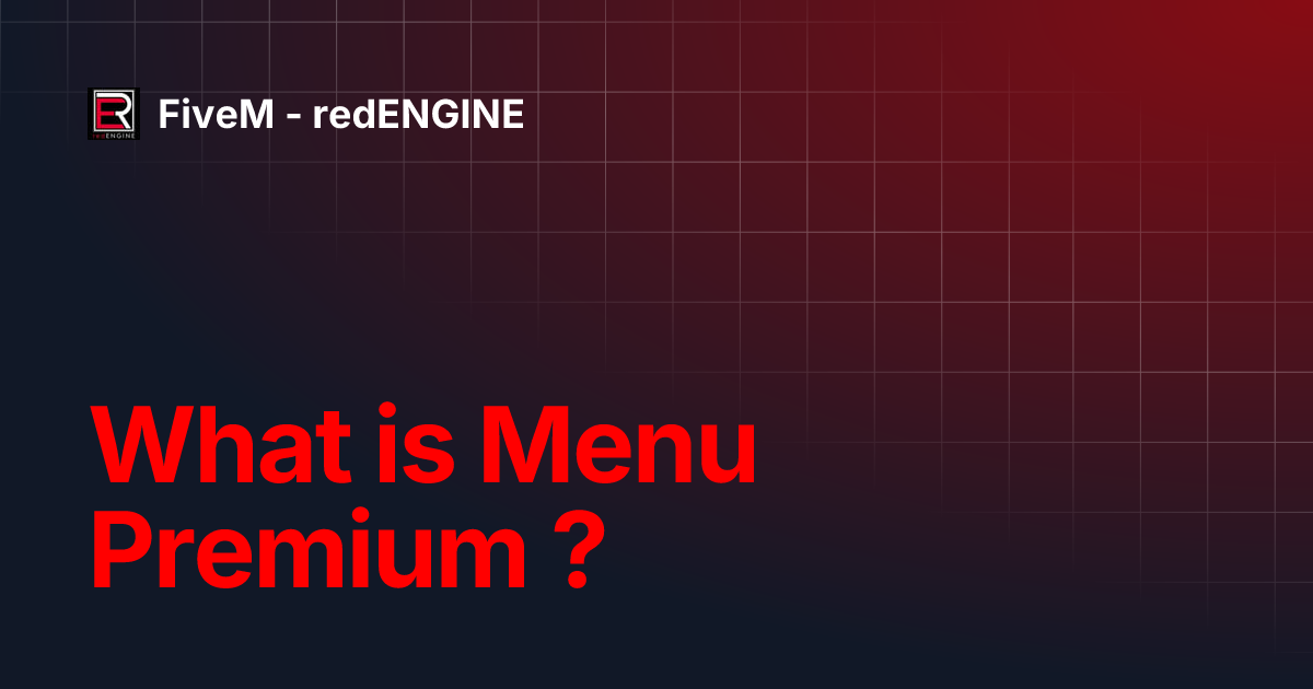 What is Menu Premium ? | FiveM - redENGINE